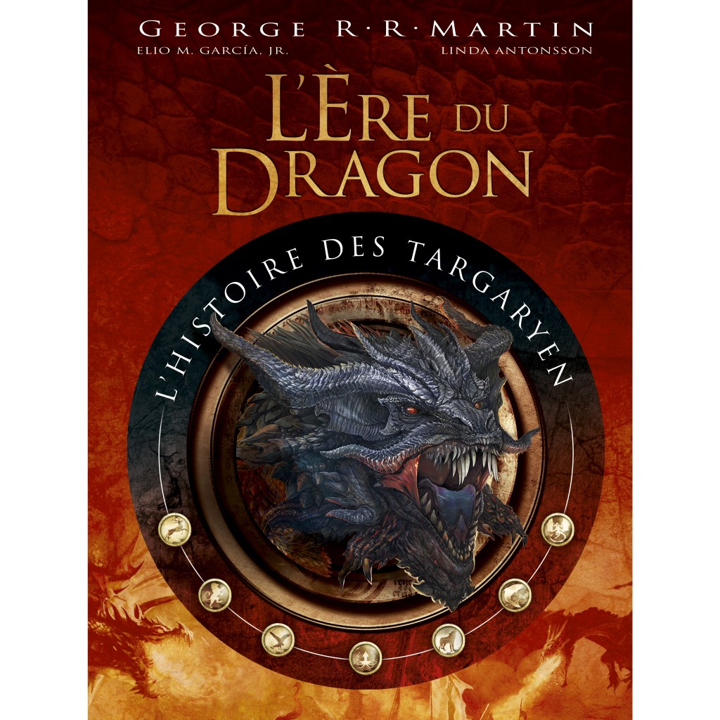 L'Ere du Dragon, l'histoire des Targaryen – Tome 1: Livres Pop culture par George R.R. Martin ...