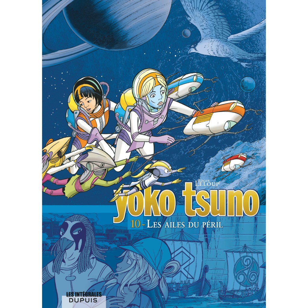 Yoko Tsuno - L'intégrale – Tome 10 – Les ailes du péril: Livres BD par Leloup, Leonardo chez Dupuis