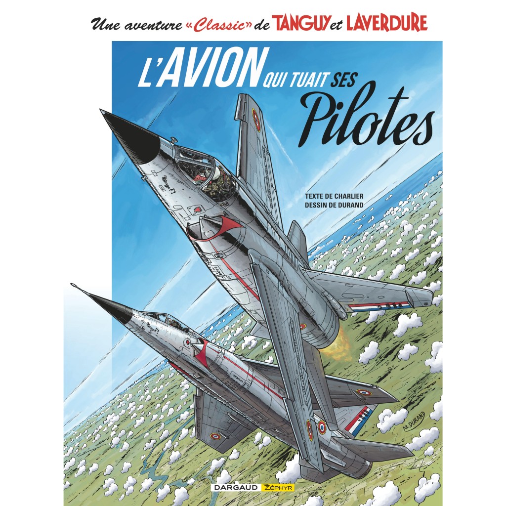Une aventure Classic de Tanguy & Laverdure – Tome 2 – L'Avion qui tuait ...