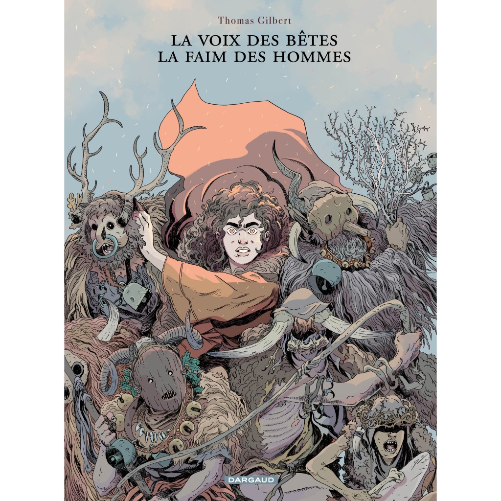 La Voix des bêtes, la faim des hommes: Livres BD par Thomas Gilbert ...