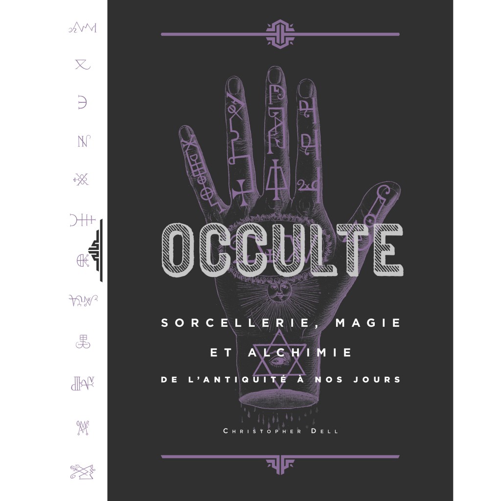 Occulte, Sorcellerie, Magie et Alchimie de l'Antiquité à nos jours ...