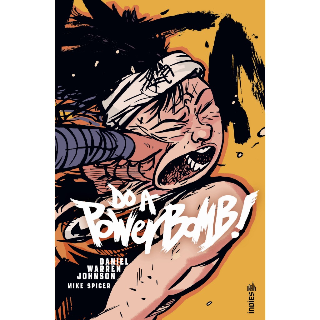 Do A Power Bomb: Livres Comics par Daniel Warren JOHNSON, Cédric CALAS ...