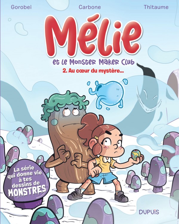 Au coeur du mystère..., tome 2 de la série de BD Mélie et le Monster Maker Club - Éditions Dupuis
