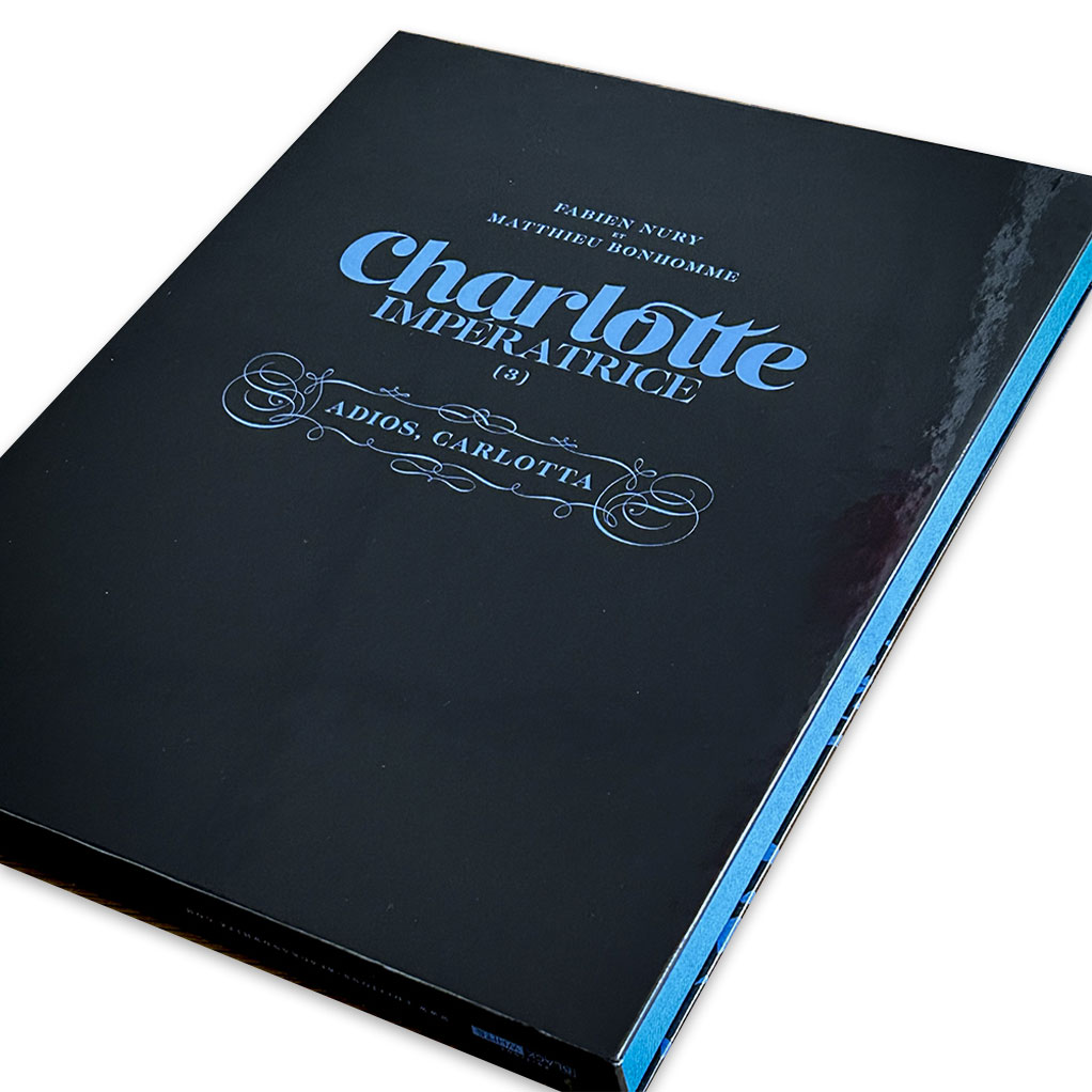 Tirage de luxe - Charlotte l'impératrice - tome 3 - Adios, Carlotta ...