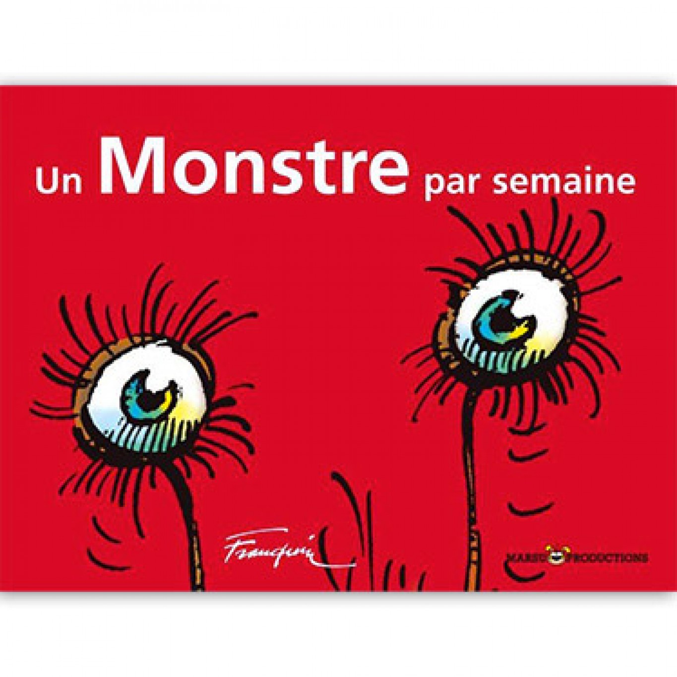 UN MONSTRE PAR SEMAINE: Beaux Livres BD par Cerise, Delaporte, Franquin ...